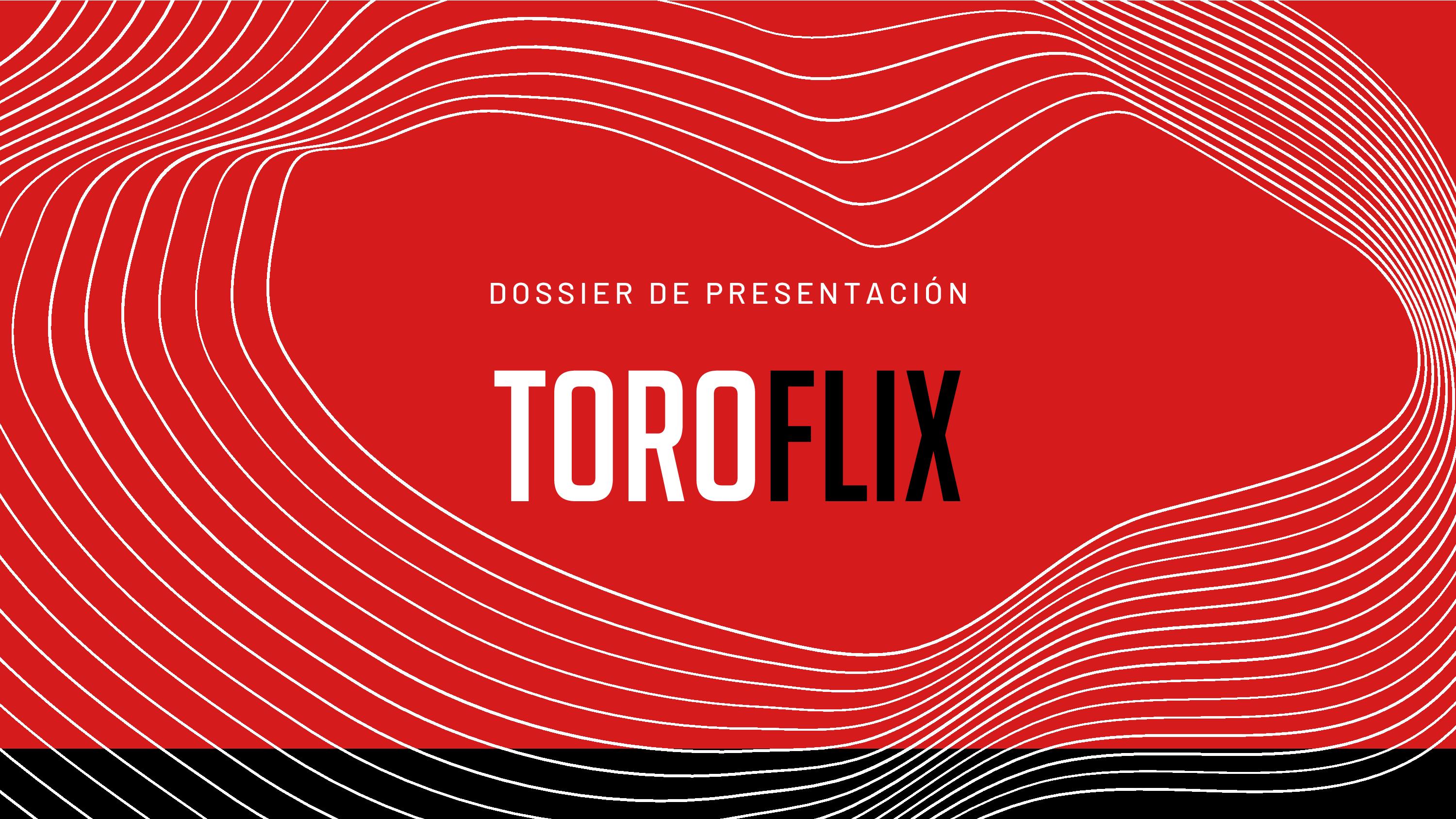 Dossier de presentación Toroflix – Para + info haz clic👆 🇪🇸 – Los ...